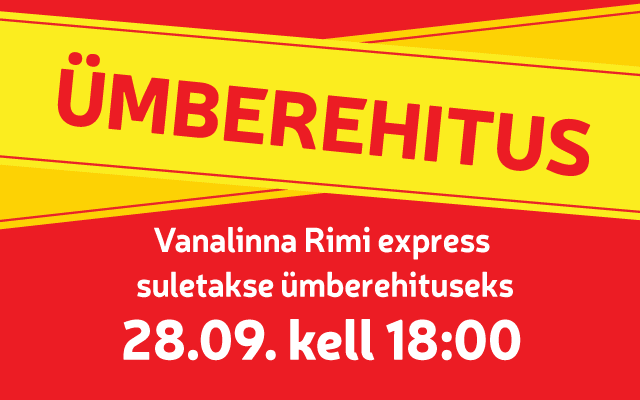 Rimi - Ümberehitus - Vanalinna Rimi Express suletakse ümberehituseks 28.09!